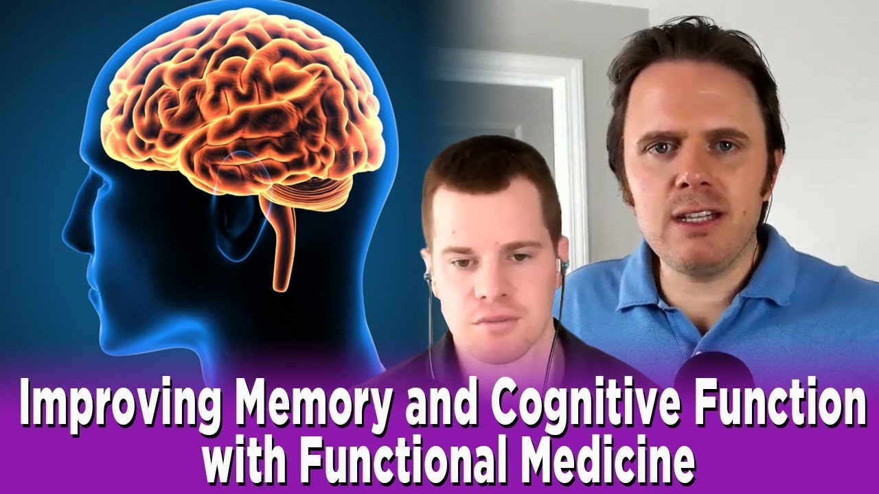 Improving Memory And Cognitive Function With Functional Medicine