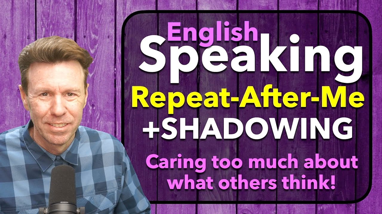 Repeat After Me Shadowing English Speaking Practice Youtube