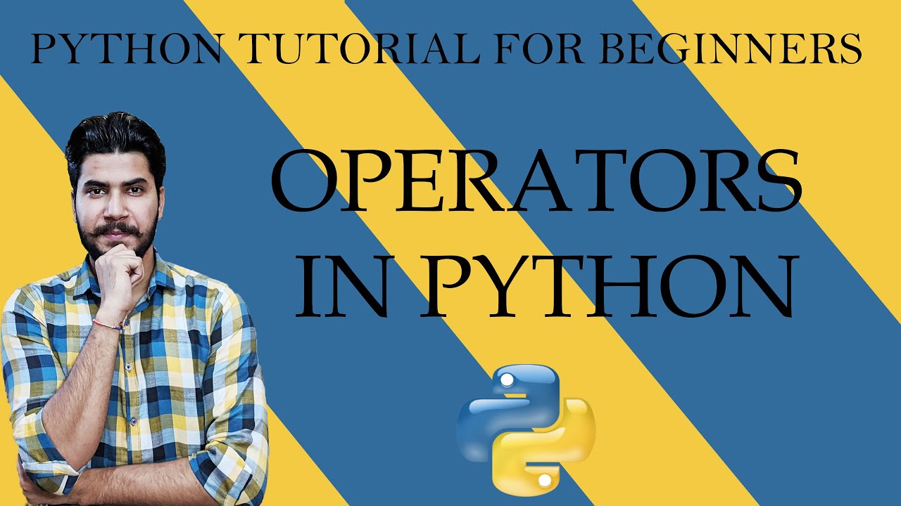 6 Python Tutorial For Beginners Operators In Python In Depth