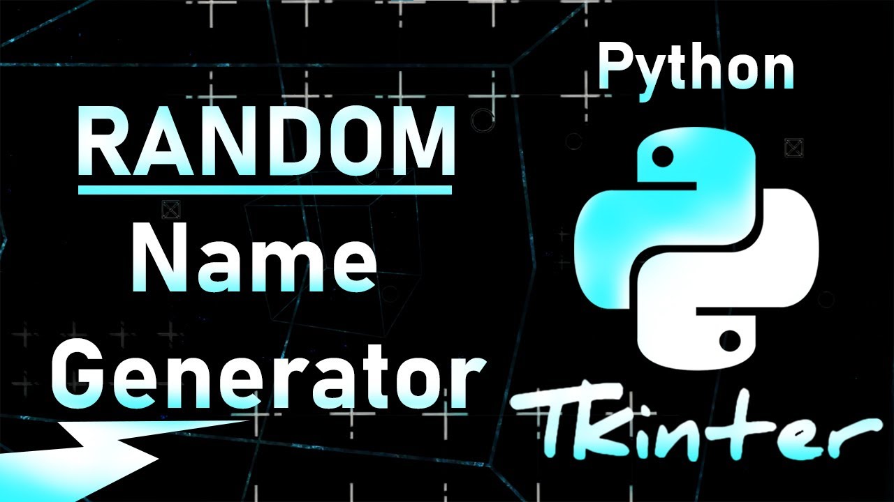 How To Make Random Name Generator In Python Tkinter Youtube