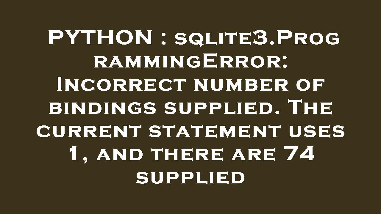 Python Sqlite3 Programmingerror Incorrect Number Of Bindings