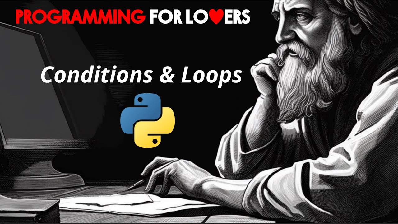 Programming For Lovers In Python Conditions And Loops Youtube