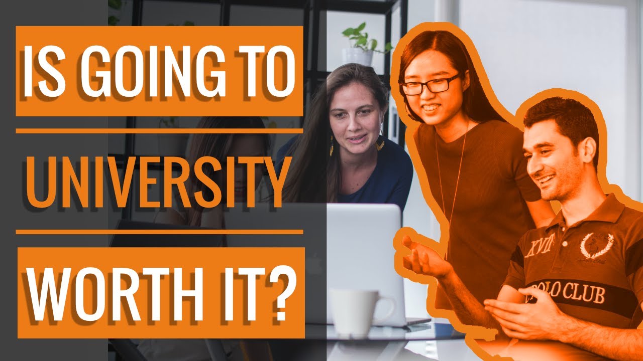 Is Going To University Worth It Youtube
