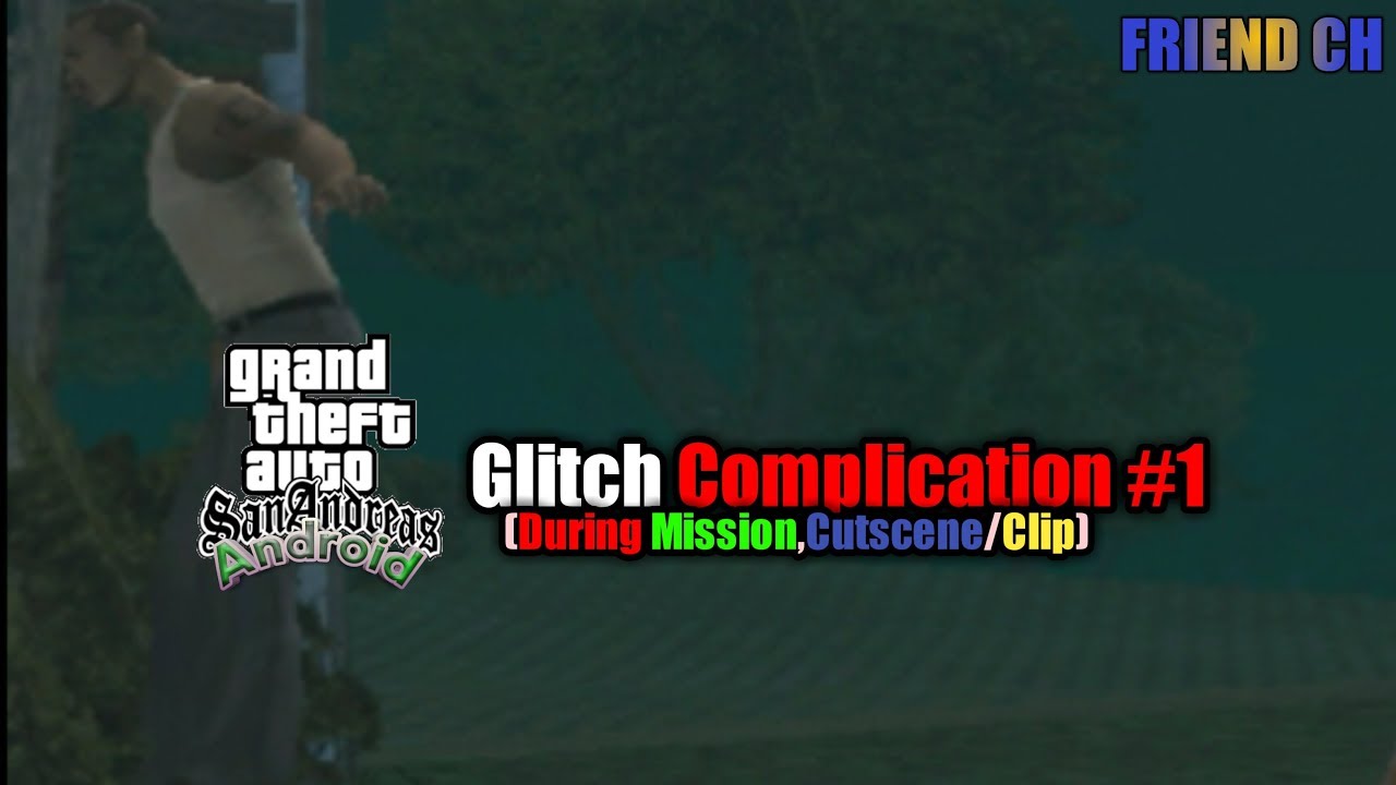 Gta San Andreas Android Glitch Complication 1 During Mission