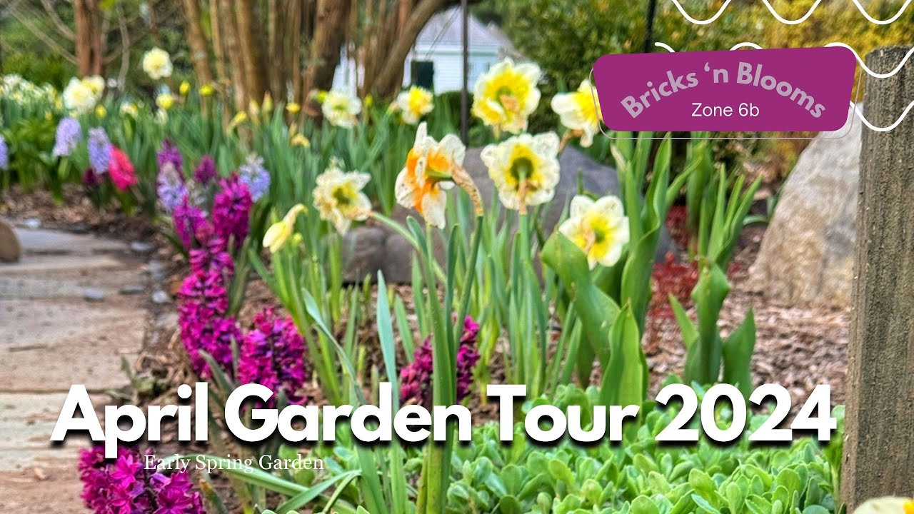 April Garden Tour 2024 Youtube