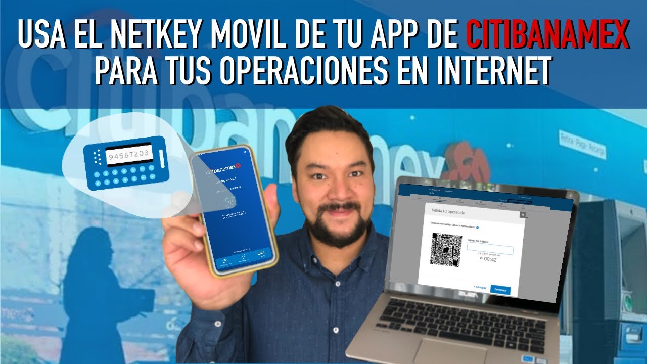 Usa El Netkey Móvil De Tu App Citibanamex Para Realizar Operaciones En