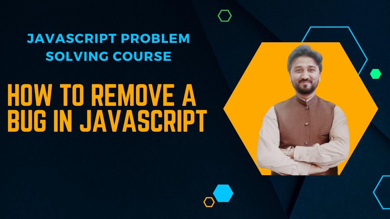 How To Remove Fix A Bug In Javascript Program Javascript Age