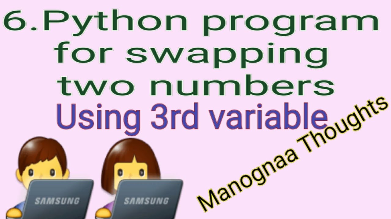6 Python Program To Swap Two Numbers Using Third Variable In Telugu By