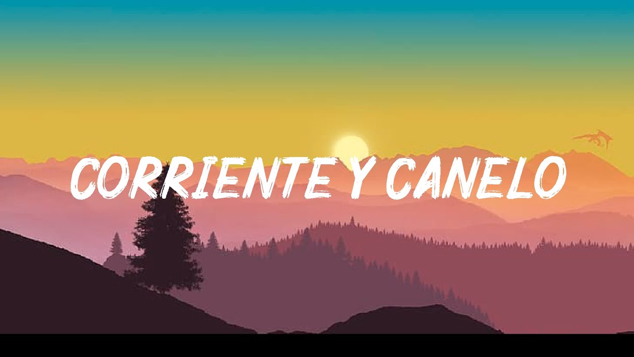 Corriente Y Canelo Lyric Pedro Fernández Youtube
