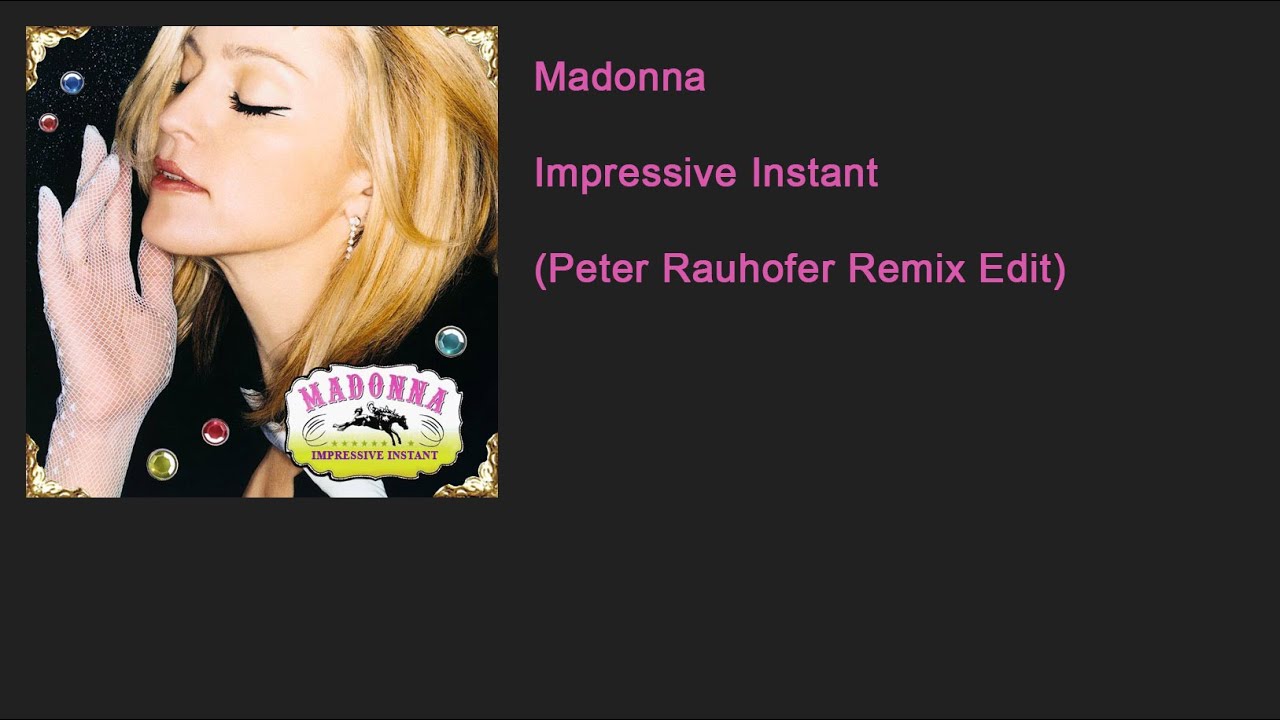 Madonna Impressive Instant Peter Rauhofer Remix Edit Youtube