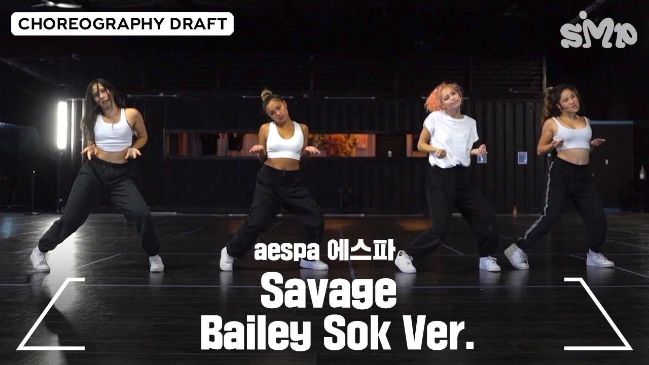 Aespa 에스파 Savage Choreography Draft Bailey Sok Ver Youtube