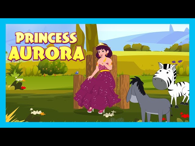 Princess Aurora Stories For Kids In English Tia Tofu Stories