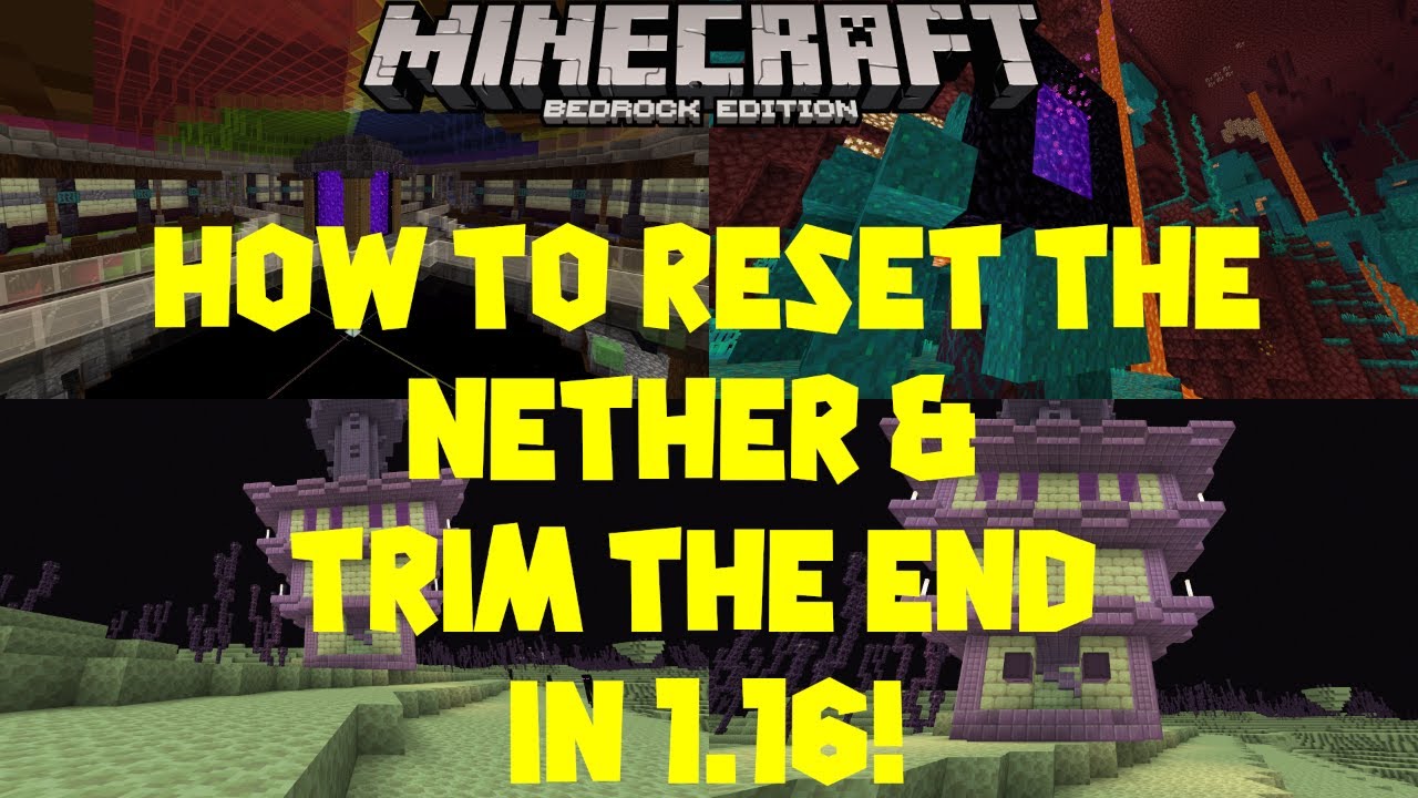 How To Reset The Nether And Trim The End In Minecraft 1 16 Bedrock