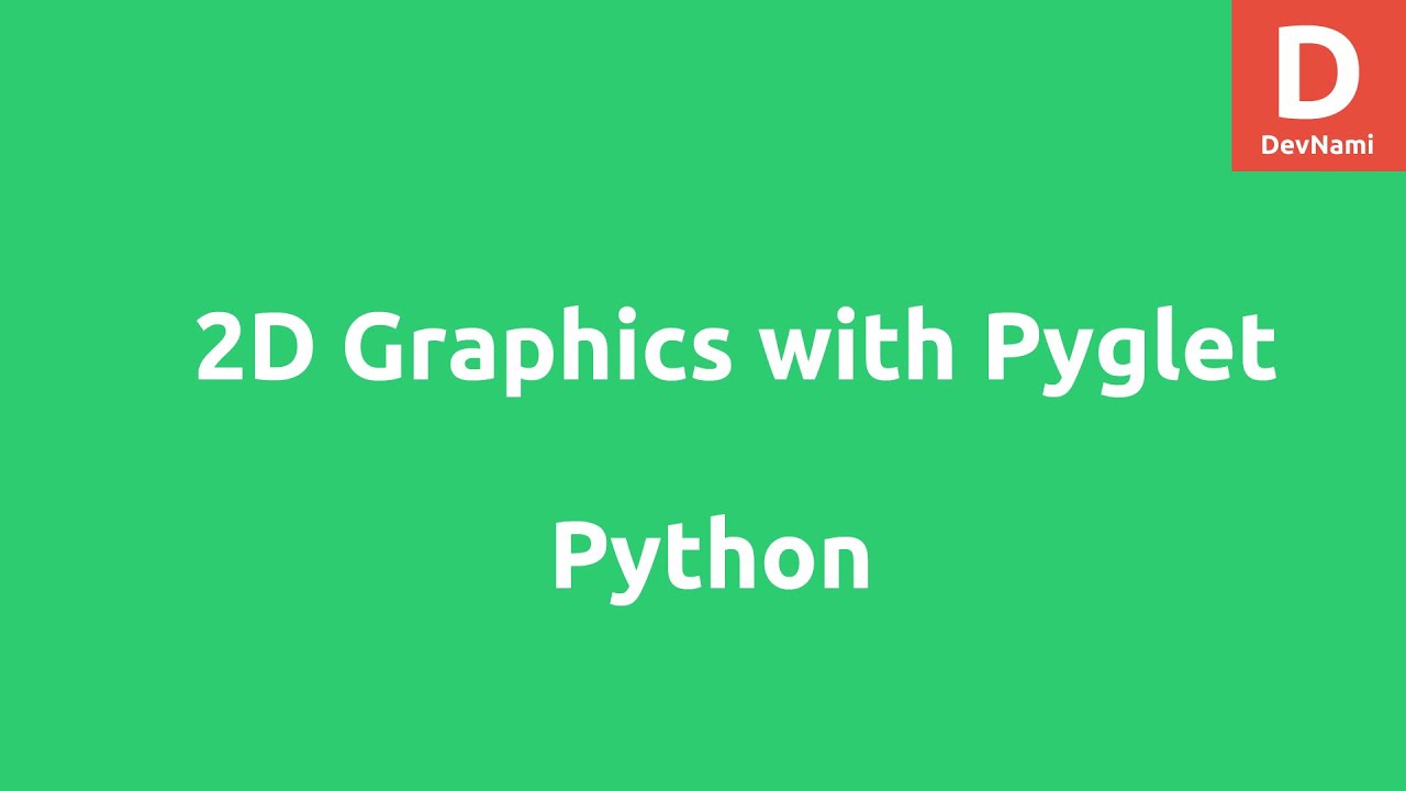 Python 2d Graphics With Pyglet Youtube