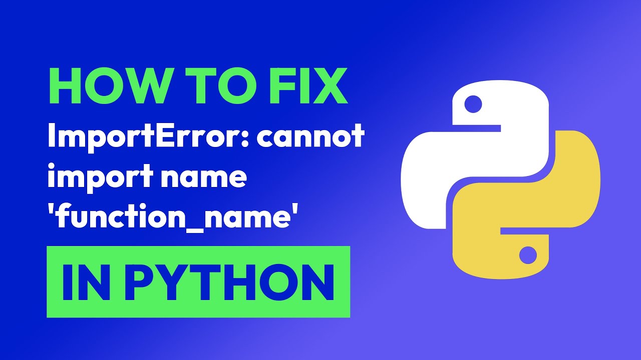 How To Fix Importerror Cannot Import Name Function Name In Python