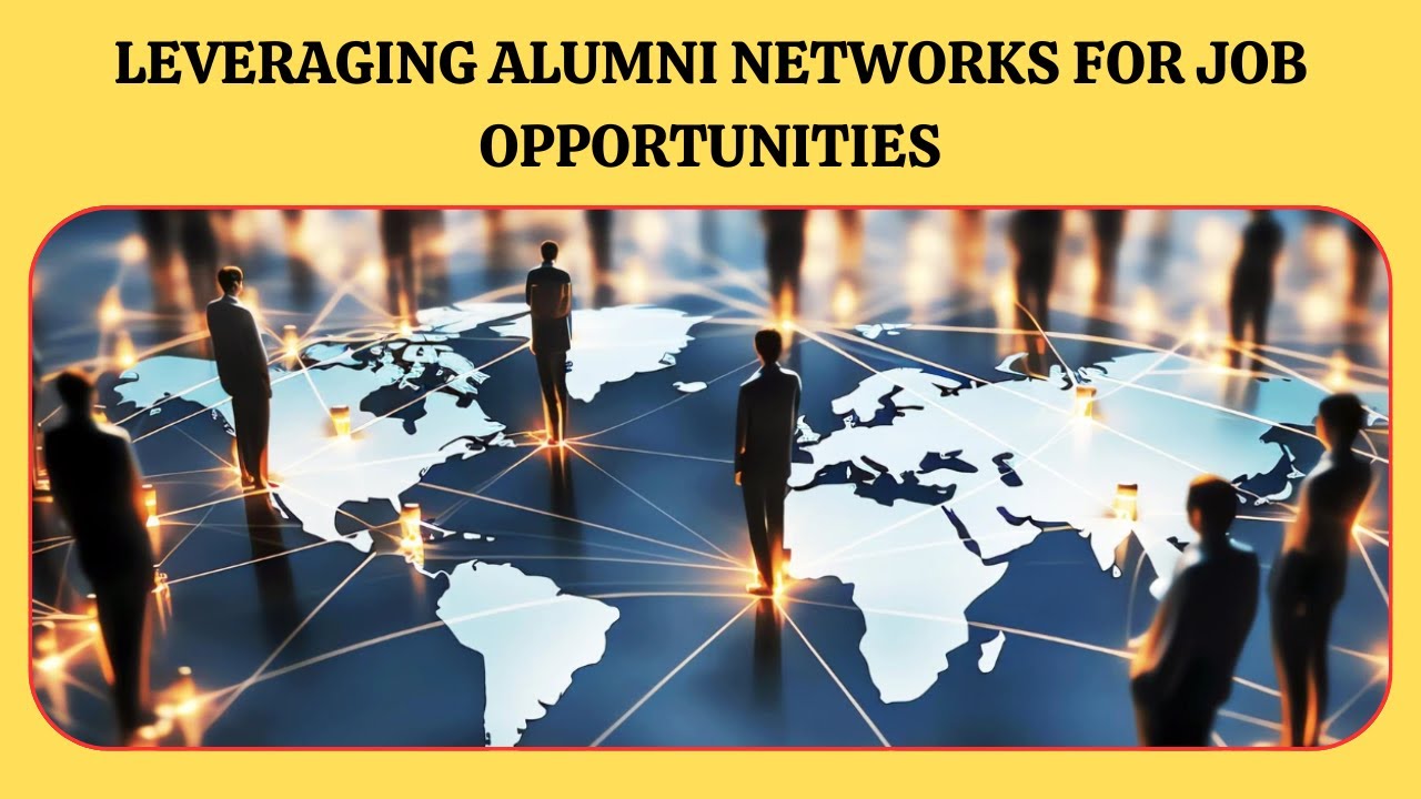 Leveraging Alumni Networks For Job Opportunities Networking And