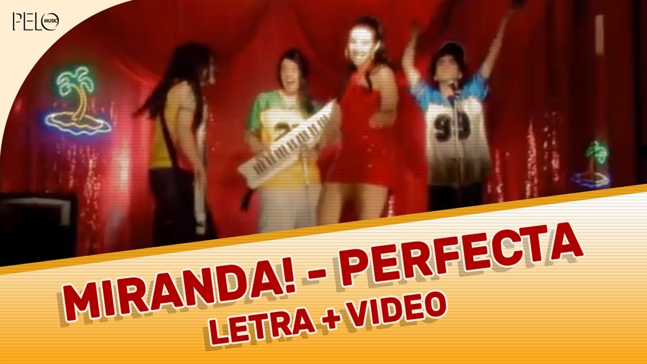 Miranda Perfecta Letra Con Video Oficial Youtube