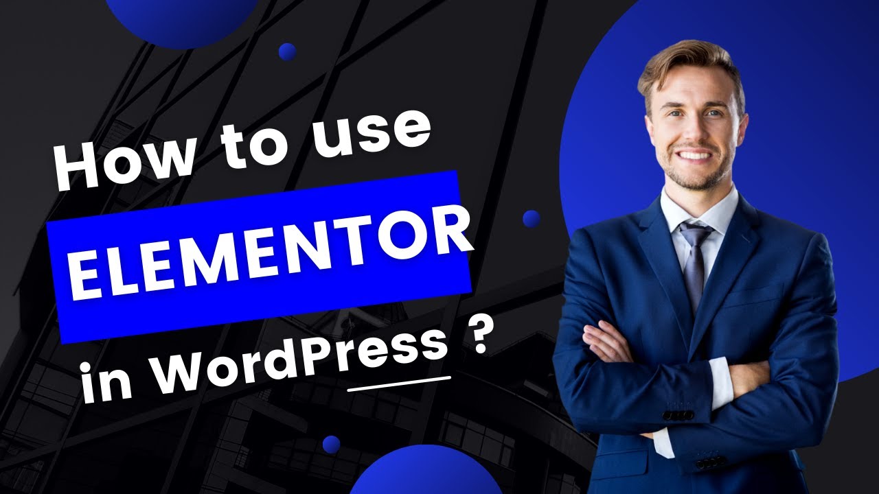 How To Use Elementor For Wordpress Youtube