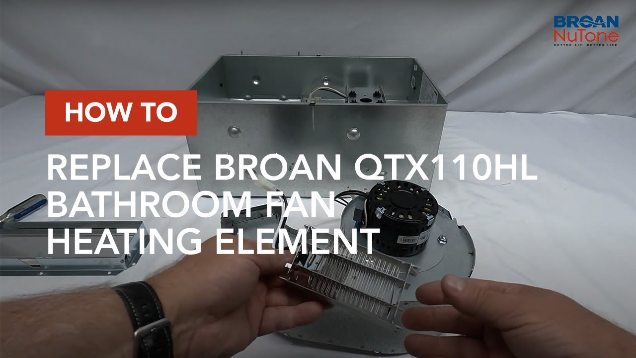 How To Replace Broan Qtx110hl Bathroom Fan Heating Element Youtube