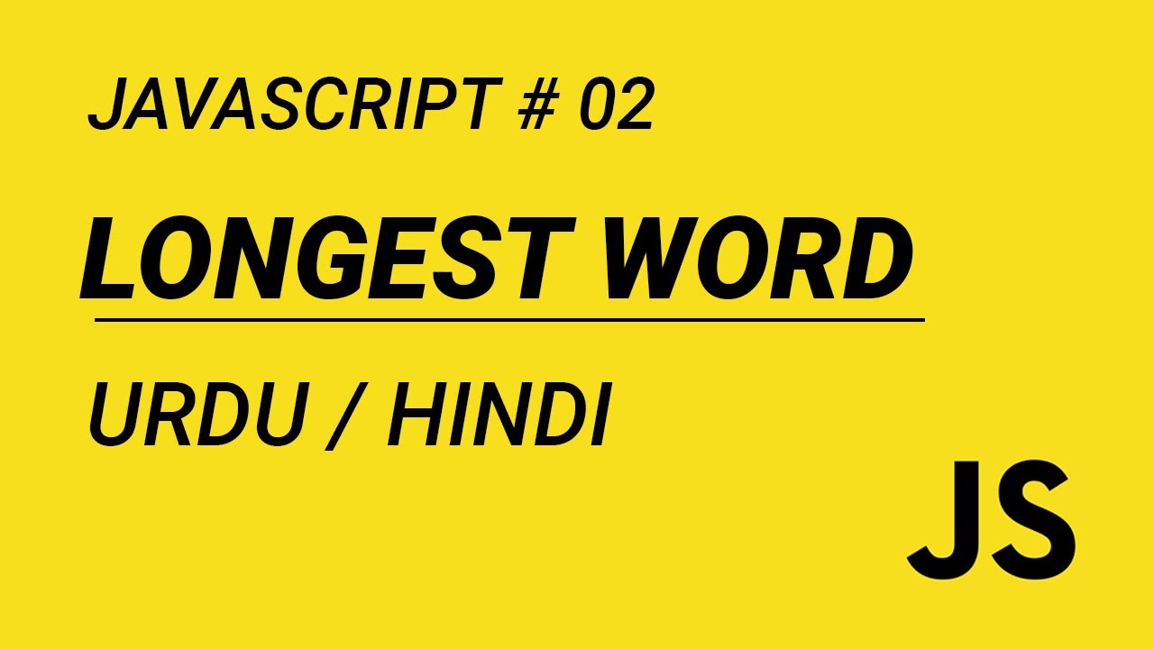 Javascript Challenge Find Longest Word Urdu Hindi Youtube