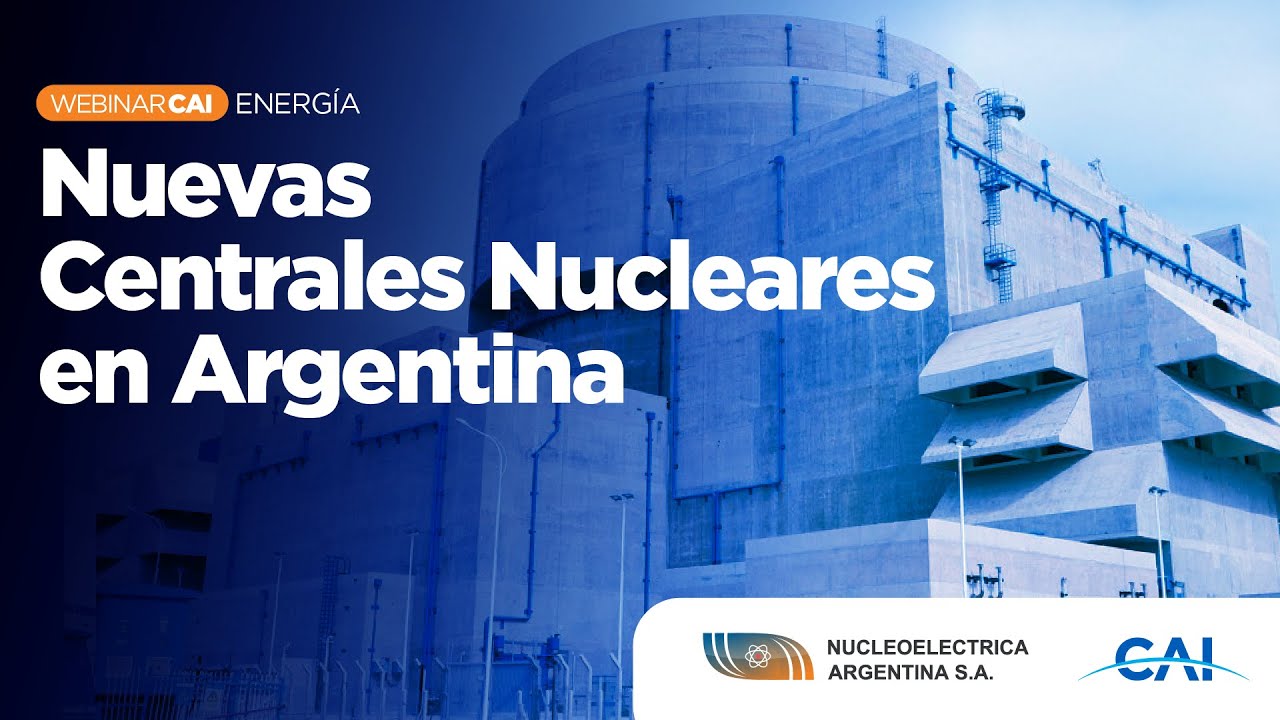 Ciclo Cai Nasa Nuevas Centrales Nucleares En Argentina Youtube