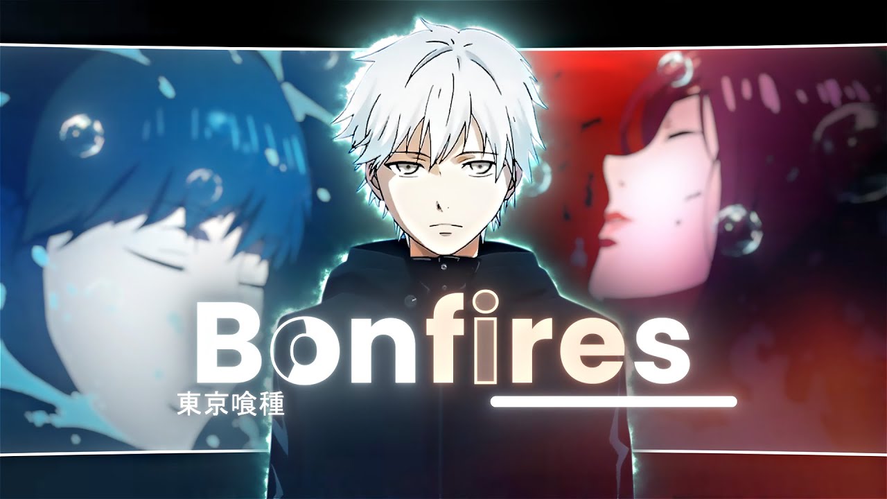 Kaneki X Rize Amv Edit Bonfires 4k Youtube