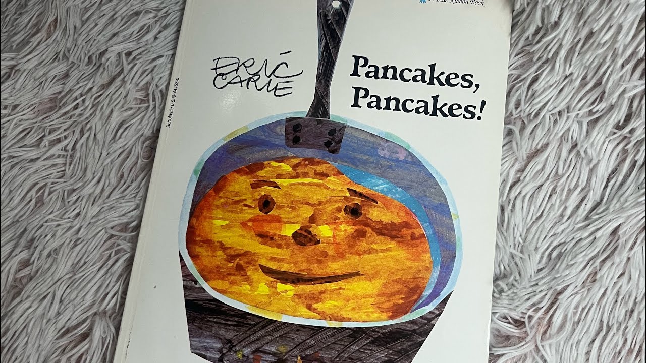 Pancakes Pancakes Eric Carle Read Aloud At Jonathan Landseer Blog