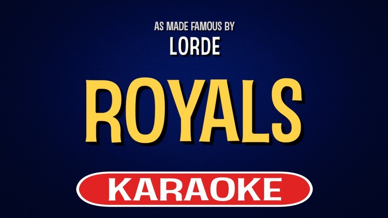 Royals Karaoke Version Lorde Youtube Music
