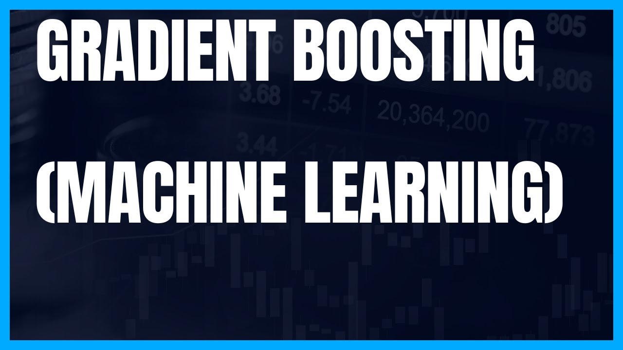 Gradient Boosting Machine Learning Youtube