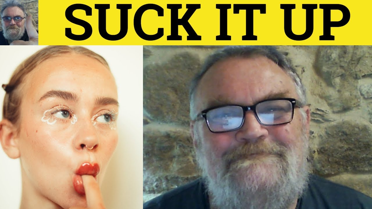 рџ µ Suck It Up Meaning Suck It Up Definition Suck It Up Examples Us