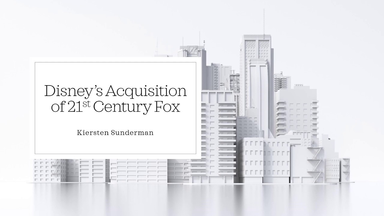 Disney S Acquisition Of 21st Century Fox Youtube