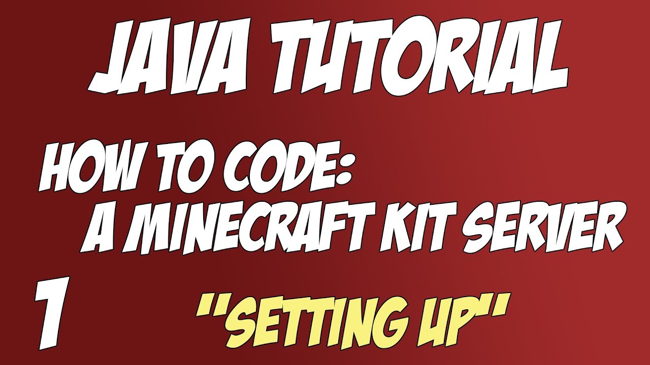 Java Tutorial How To Code A Minecraft Kit Server 1 Setting Up Youtube