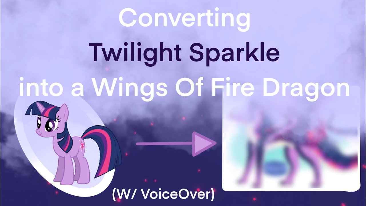 Turning Twilight Sparkle Into A Wings Of Fire Dragon W Voice Over