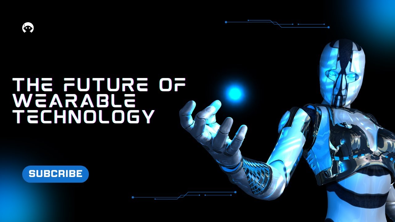 The Future Of Wearable Technology Youtube
