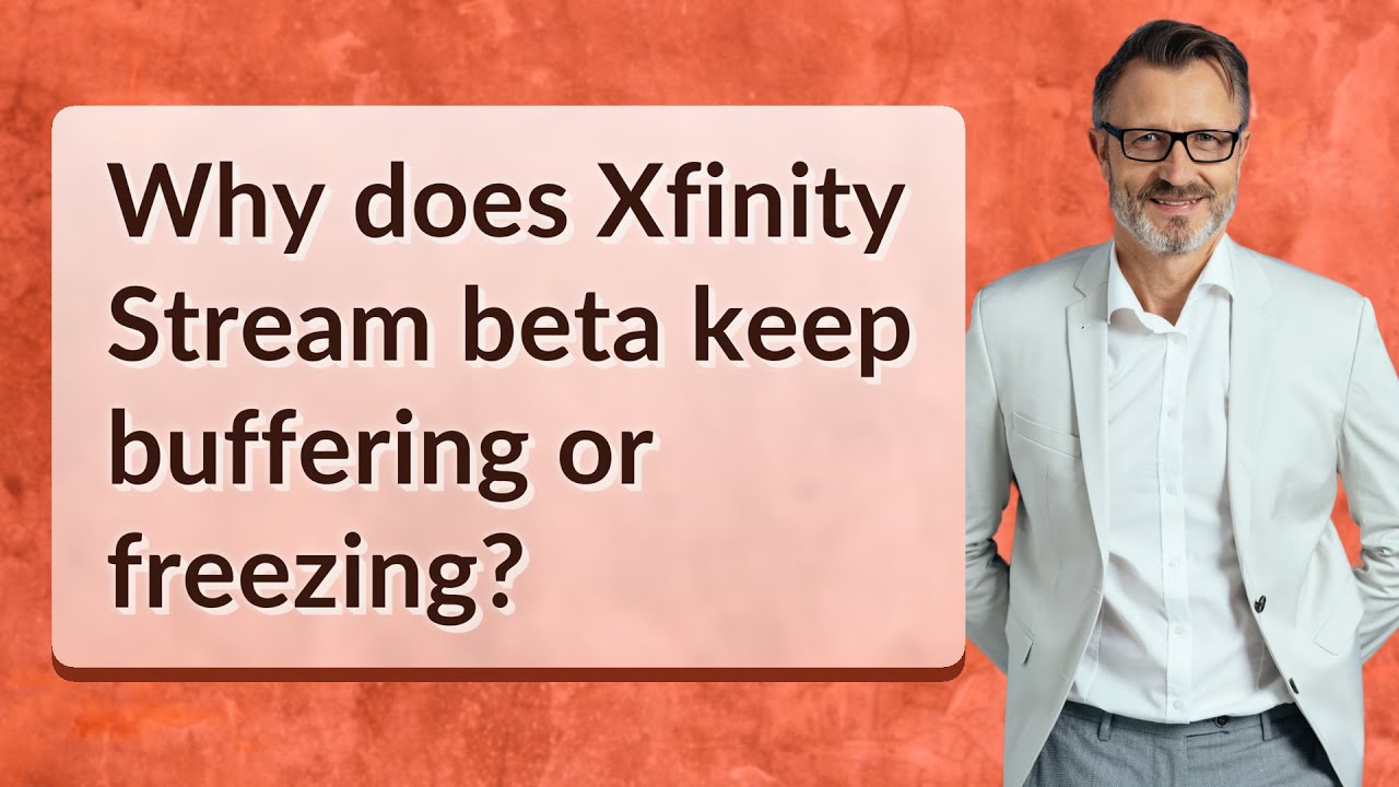 Why Does Xfinity Stream Beta Keep Buffering Or Freezing Youtube
