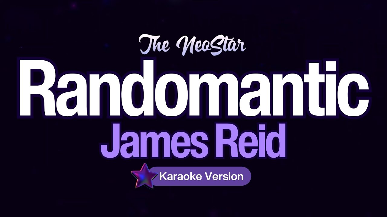 Randomantic James Reid Karaoke Youtube Music