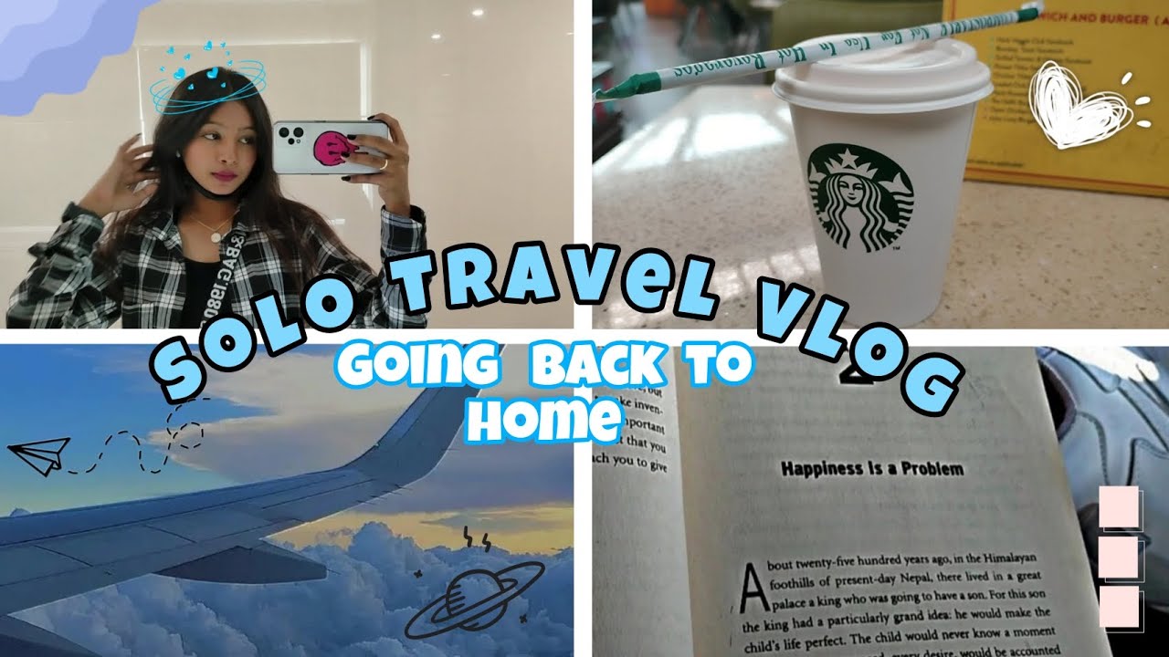 Solo Travel Vlog пёџ Going Back To Home Youtube