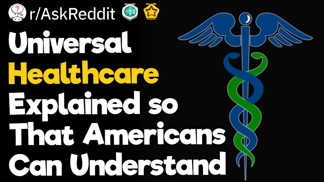 Universal Healthcare Explained So That Americans Can Understand Youtube