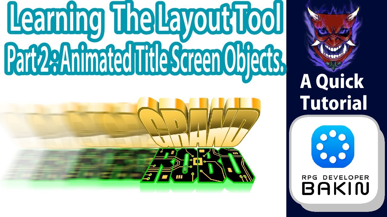 Learn The Layout Tool Part 2 Animated Title Screen Objects Rpg Dev