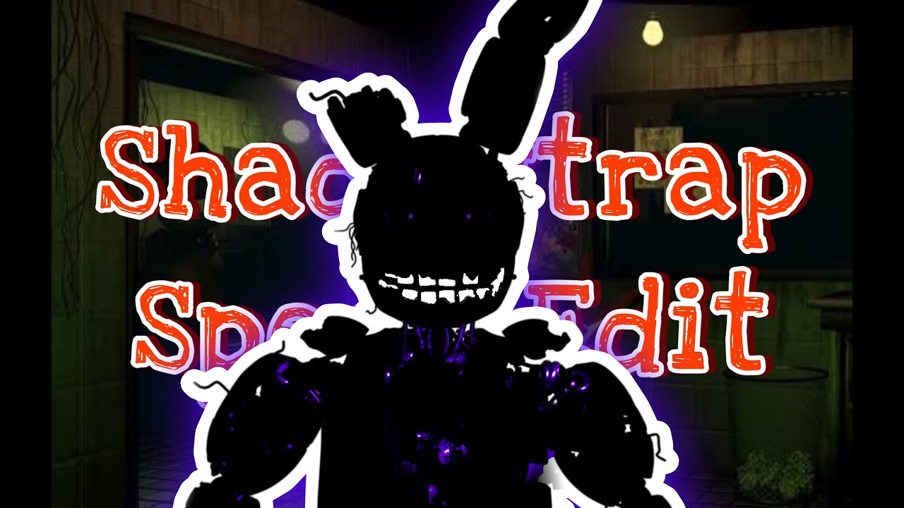 Shadowtrap Speed Edit Youtube