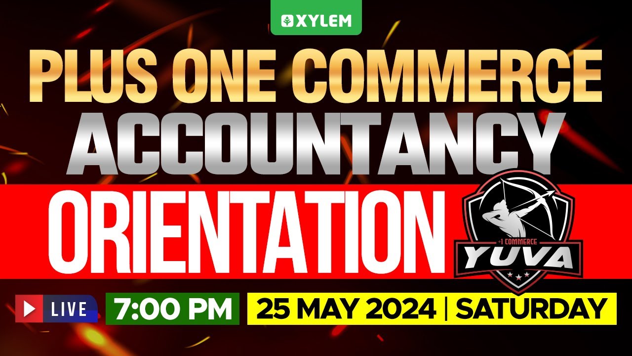 Plus One Commerce Accountancy Orientation Xylem Plus One Commerce