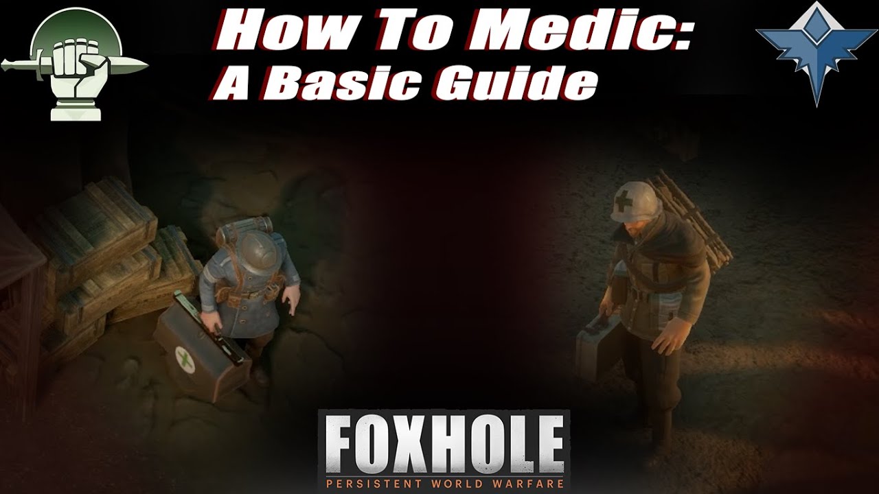 How To Medic A Basic Guide Foxhole Eugene The Medic Youtube
