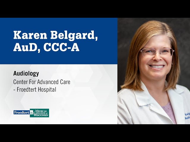 Karen Belgard Aud Ccc A Froedtert The Medical College Of Wisconsin