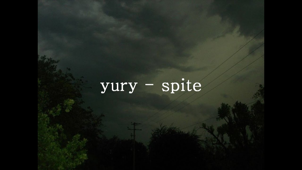 Yury Spite Lyrics Youtube