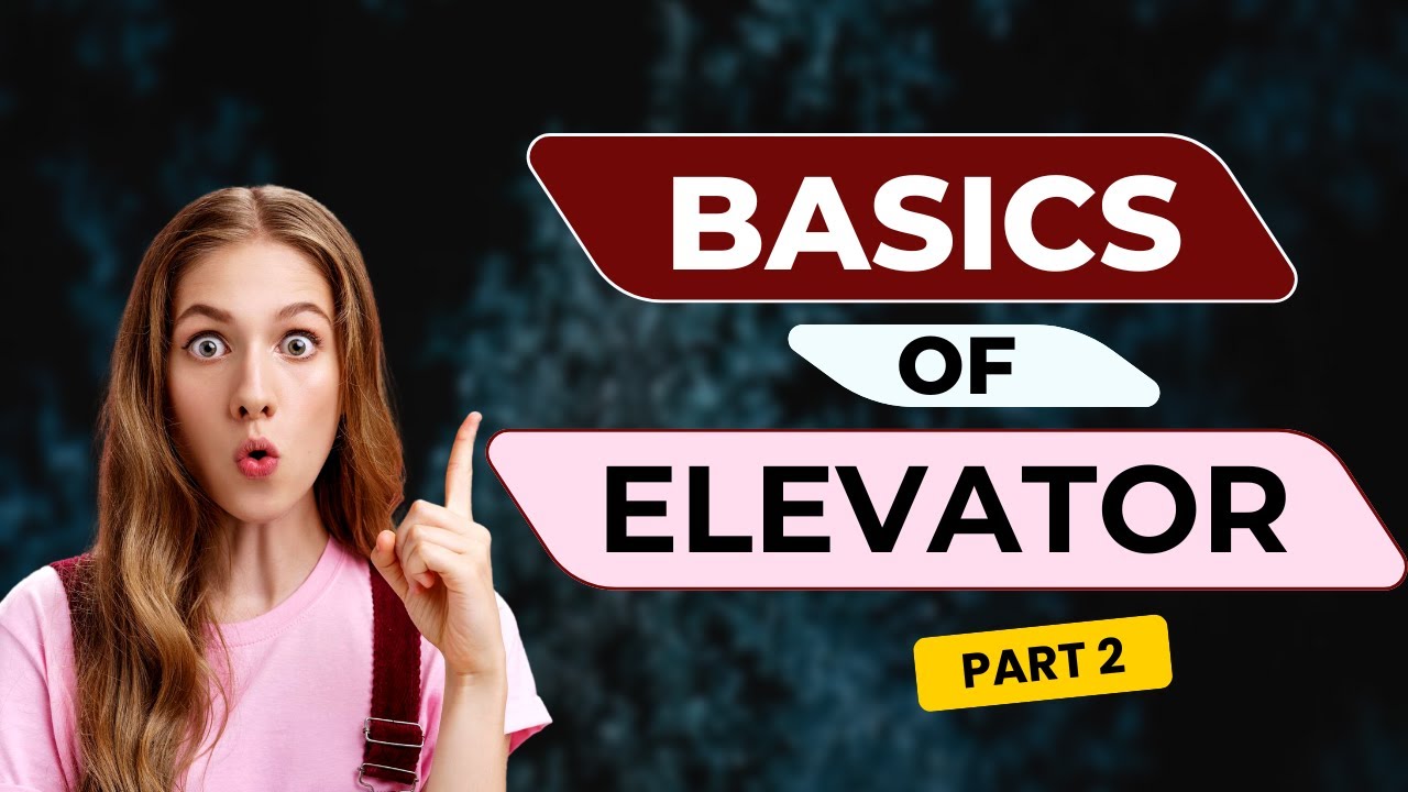 Elevator Components Explained Complete Breakdown For Beginners Part 2