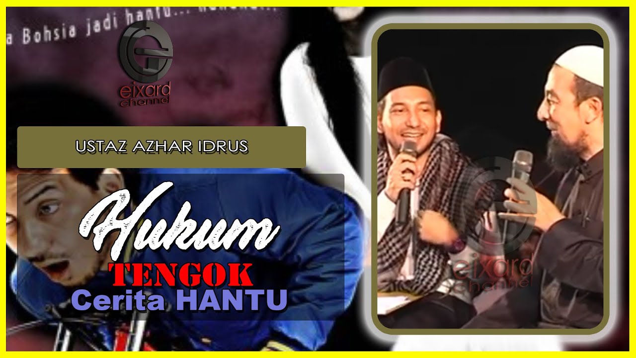 11 Hukum Tengok Cerita Hantu Ustaz Azhar Idrus Youtube