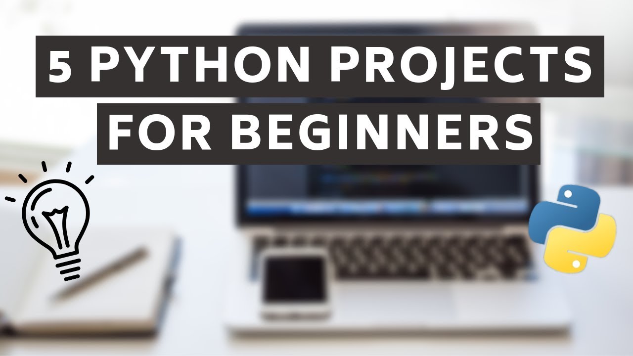 5 Python Projects For Beginners Youtube