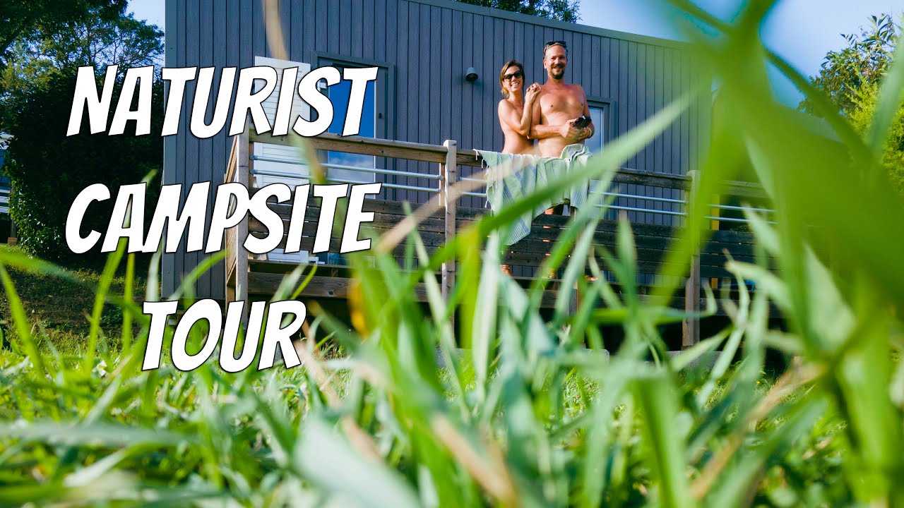 What Does A Naturist Campsite In France Look Like Youtube