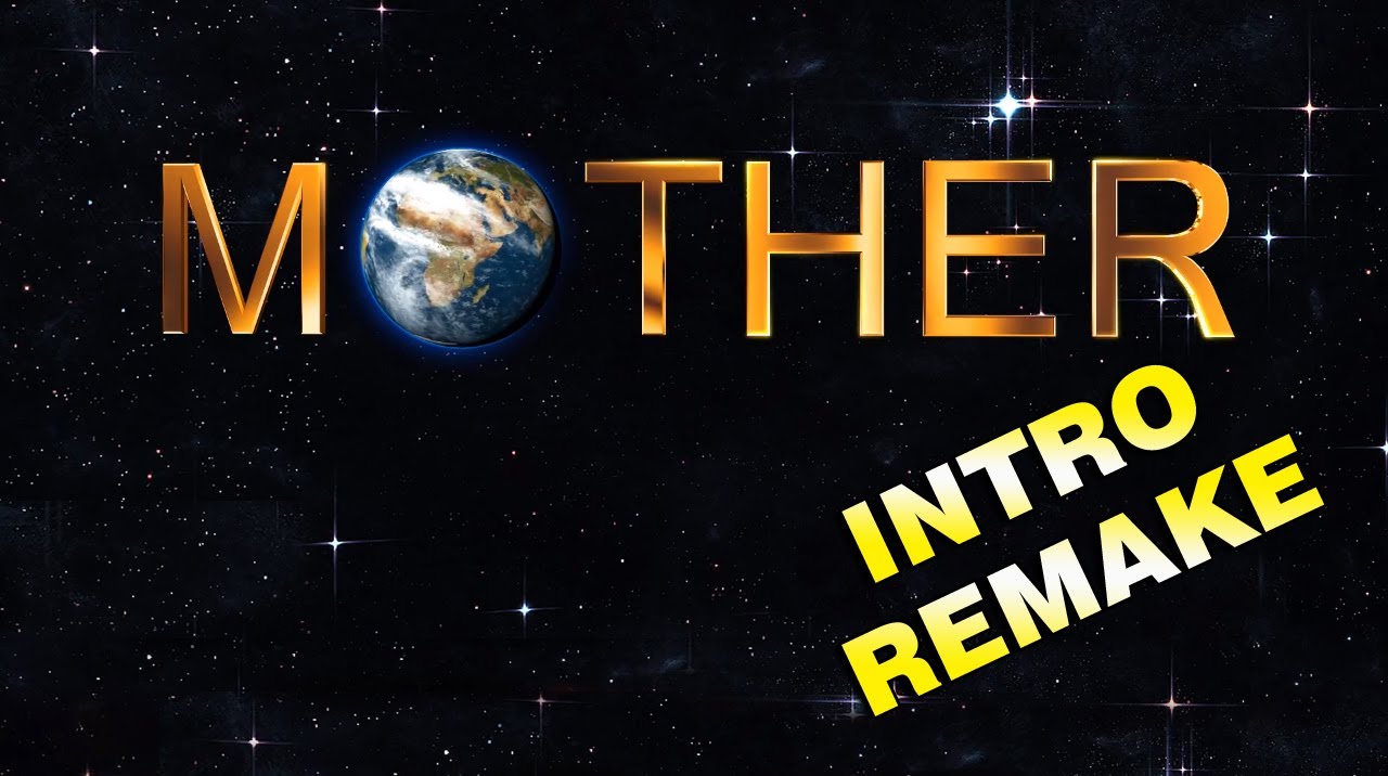 Mother Intro Remake 1080p Youtube