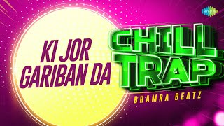 Ki Jor Gariban Da Chill Trap Amar Singh Chamkila Amarjot Bhamra Beatz ...